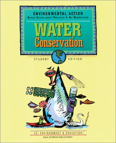Water Conservation by E2 Environment & Education Project Dale Seymour ...