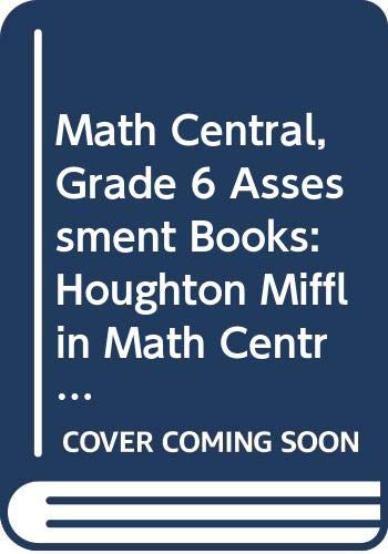 Math Central, Grade 6 Assessment Books: Houghton Mifflin Math Central ...