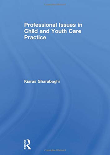 Professional Issues in Child and Youth Care Practice by Kiaras ...