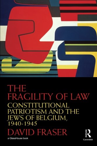 The Fragility of Law: Constitutional Patriotism and the Jews of Belgium ...