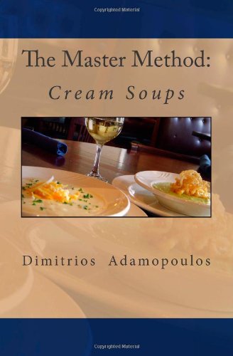 The Master Method: Cream Soups by Dimitrios Jimmy Adamopoulos | Goodreads