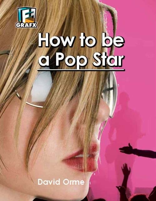 How to Be a Pop Star (Fact to Fiction) by David Orme | Goodreads