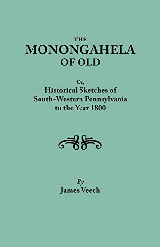 The Monongahela of Old : Or, Historical Sketches of South-Western ...