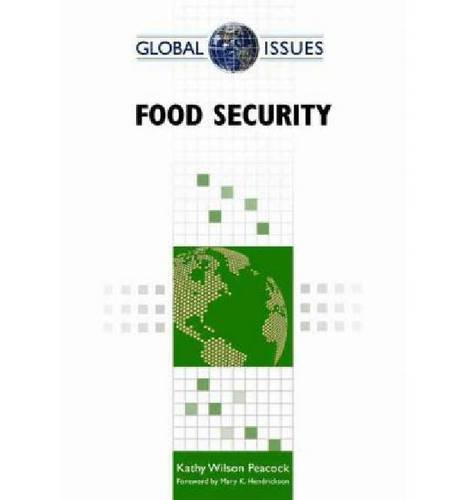 Food Security (Global Issues (Facts on File)) by Kathy W. Peacock ...