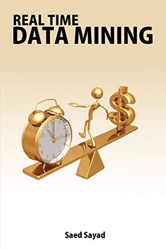 Real Time Data Mining by Saed Sayad | Goodreads