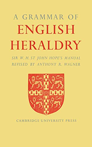 A Grammar of English Heraldry by William Henry St. John Hope | Goodreads