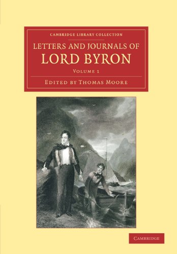 Letters and Journals of Lord Byron: With Notices of his Life (Cambridge ...