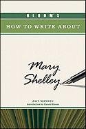 Bloom's How to Write about Mary Shelley by Amy Watkin | Goodreads