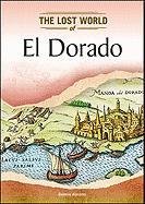 El Dorado (Lost Worlds and Mysterious Civilizations) by Dennis Abrams ...