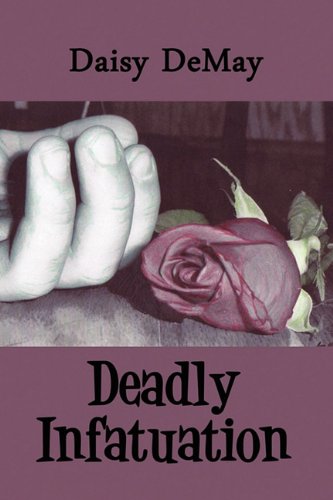 Deadly Infatuation by Daisy Demay | Goodreads