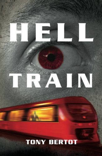 Hell Train by Tony Bertot | Goodreads
