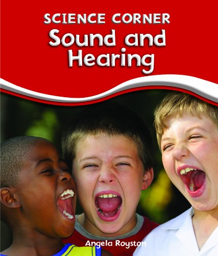 Sound and Hearing (Science Corner) by Angela Royston | Goodreads
