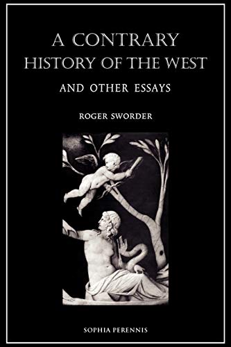 A Contrary History of the West: and Other Essays by Roger Sworder ...