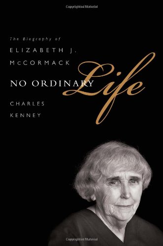 No Ordinary Life: The Biography of Elizabeth J. McCormack by Charles ...