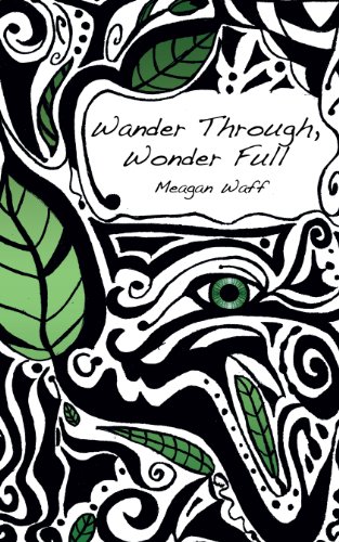 Wander Through, Wonder Full by Meagan Waff | Goodreads