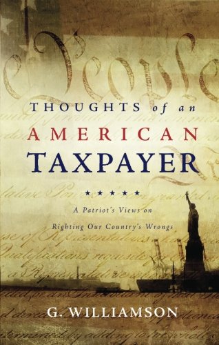 Thoughts of An American Taxpayer by G. Williamson | Goodreads