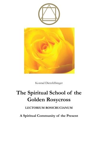 The Spiritual School of the Golden Rosycross: Lectorium Rosicrucianum ...