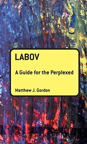Labov: A Guide for the Perplexed by Matthew J. Gordon | Goodreads