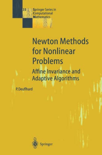 Newton Methods for Nonlinear Problems: Affine Invariance and Adaptive Algorithms by Peter ...