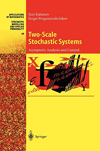 Two Scale Stochastic Systems Asymptotic Analysis And Control By Yuri