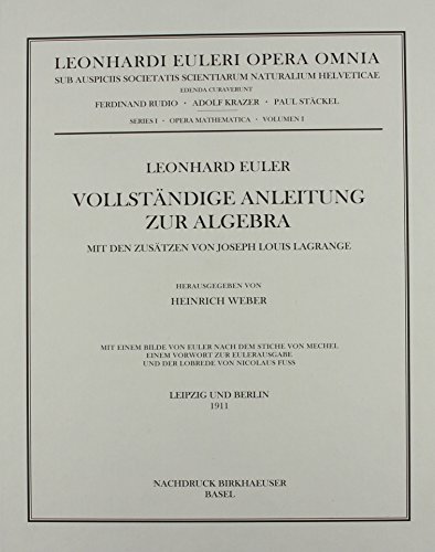 Vollständige Anleitung zur Algebra: With supplements by Joseph Louis Lagrange (Leonhard Euler ...