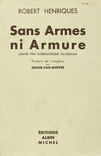 Sans armes ni armure by Robert Henriques | Goodreads