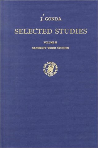 Sanskrit Word Studies: J. Gonda Selected Studies, Vol. 2 by Jan Gonda ...