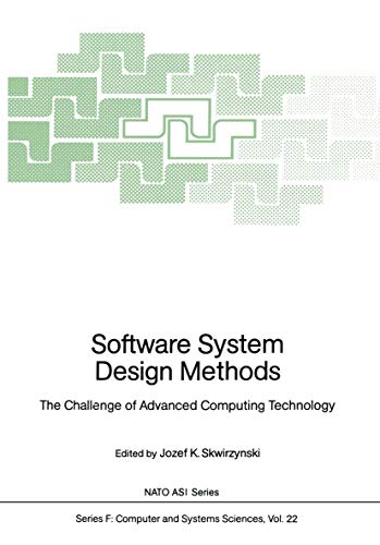 Software System Design Methods: The Challenge of Advanced Computing ...