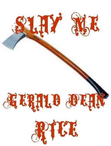 Slay Me by Gerald Dean Rice | Goodreads