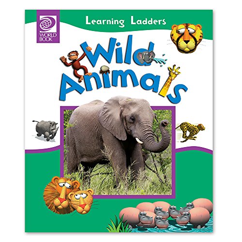 Wild Animals (Learning Ladders, 1) by World Book, Inc. | Goodreads