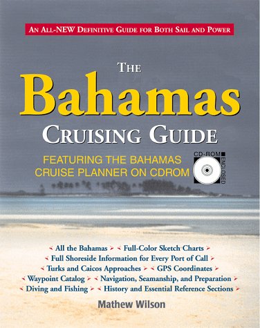 The Bahamas Cruising Guide, Featuring the Bahamas Cruise Planner on Cd ...