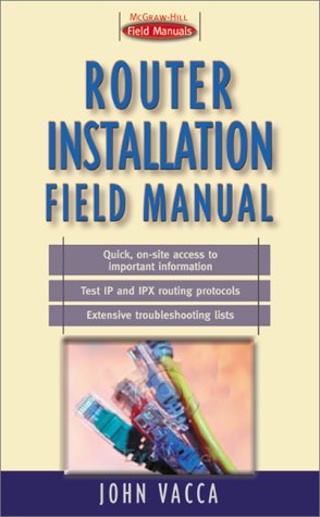 Router Installation Field Manual by John R. Vacca | Goodreads