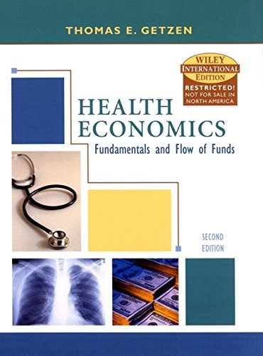 Health Economics : Fundamentals and Flow of Funds by Thomas E. Getzen ...