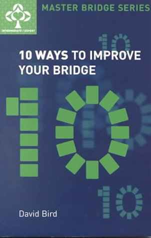 Ten Ways to Improve Your Bridge by David Bird | Goodreads