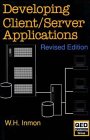 Developing Client/Server Applications, Revised Edition by William H. Inmon | Goodreads