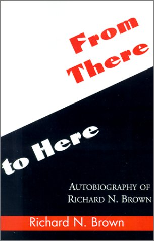 From There to Here by Richard N. Brown | Goodreads