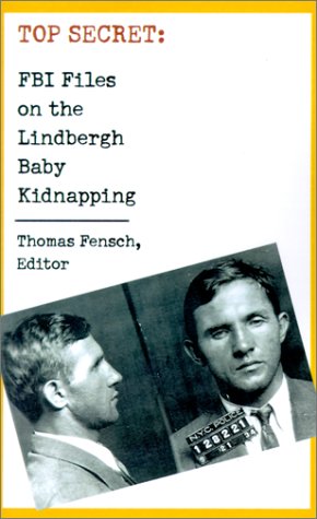 FBI Files on the Lindbergh Baby Kidnapping by Thomas C. Fensch | Goodreads