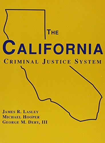 The California criminal justice system by James R. Lasley | Goodreads