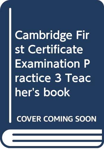 Cambridge First Certificate Examination Practice 3 Teacher's book by ...