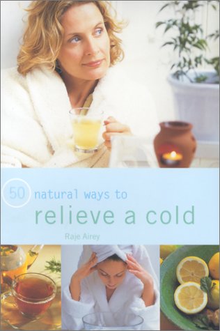 50 Natural Ways to Cure a Cold by Raje Airey | Goodreads