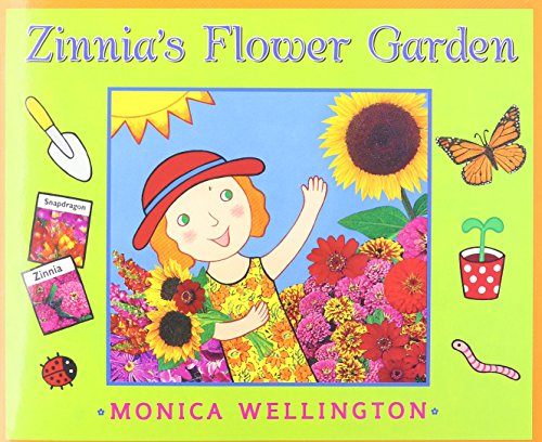 Zinnia's Flower Garden by Monica Wellington | Goodreads