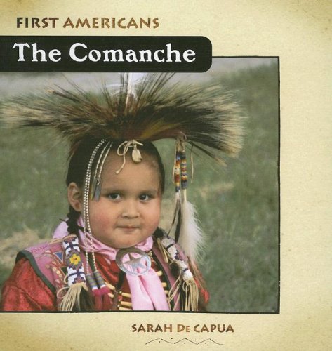 Comanche (First Americans) by Sarah E. De Capua | Goodreads
