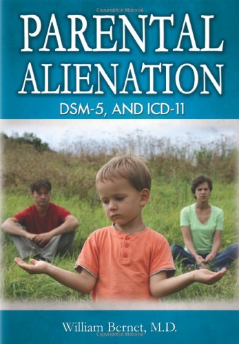 Parental Alienation, DSM5, and ICD11 by William Bernet | Goodreads