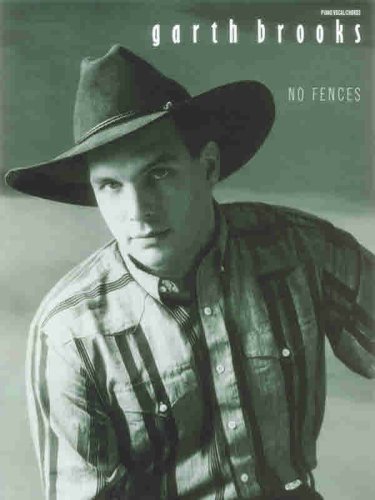Garth Brooks -- No Fences: Piano/Vocal/Chords by Garth Brooks | Goodreads