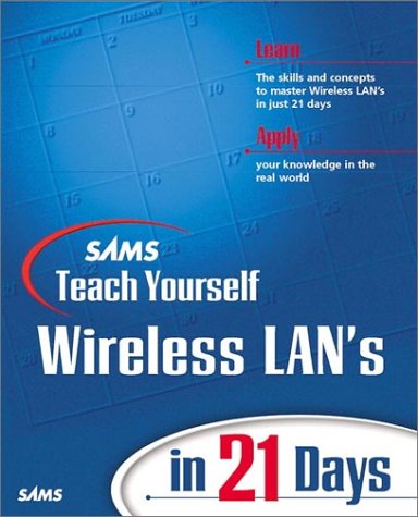 Sams Teach Yourself Wireless Lan's in 21 Days by NIIT | Goodreads