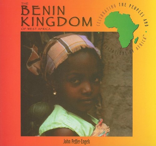 The Benin Kingdom of West Africa by John Peffer-Engels | Goodreads
