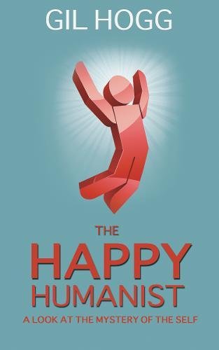 The Happy Humanist by Gil Hogg | Goodreads