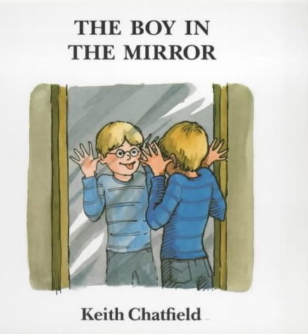 The Boy in the Mirror (The Humphrey series) by Keith Chatfield | Goodreads