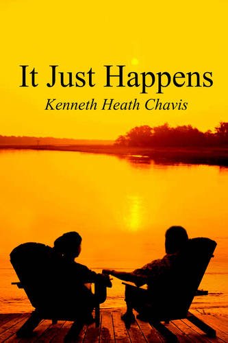 It Just Happens by Kenneth Heath Chavis | Goodreads