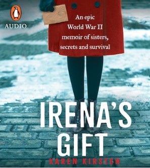 Irena's Gift: An epic World War II memoir of sisters, secrets and ...